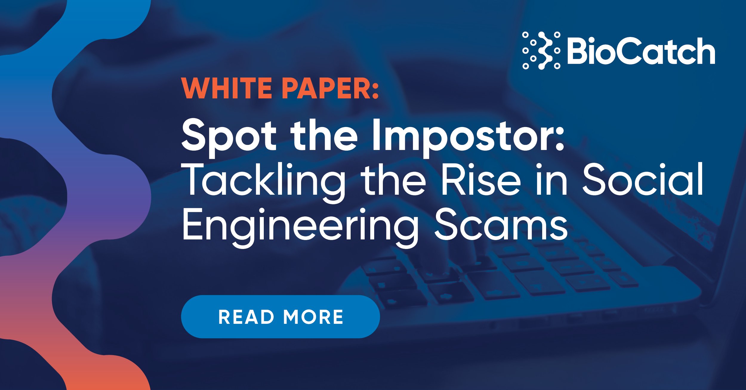 Spot the Impostor: Tackling the Rise in Social Engineering Scams