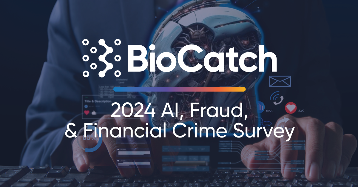 2024 AI Fraud Financial Crime Survey 2024 AI Fraud Financial Crime Survey