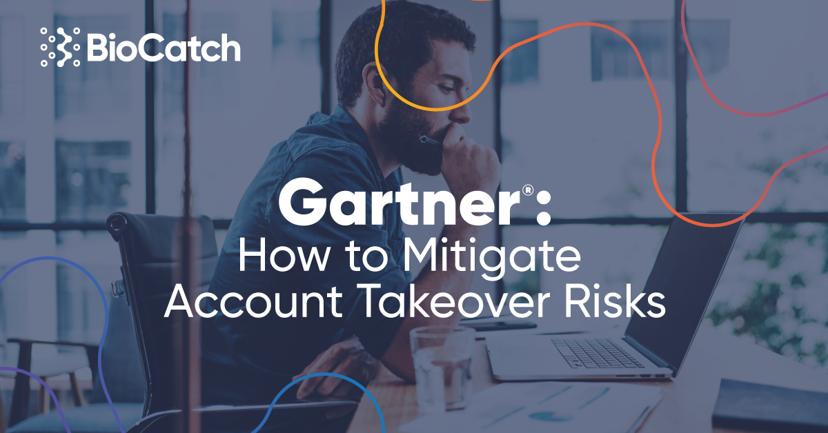 Gartner® How to Mitigate Account Takeover Risks
